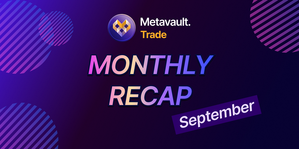 Metavault Monthly Recap: September | by Metavault | Medium