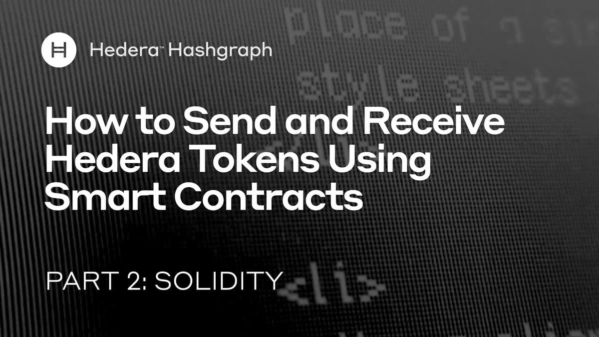 How to Send and Receive Hedera Tokens Using Smart Contracts — Part 2: Solidity | by Hedera Team ...