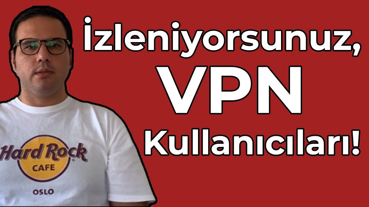 VPN hizmeti alanlar dikkat! İzleniyorsunuz? | by Erdem KAYAR | Medium