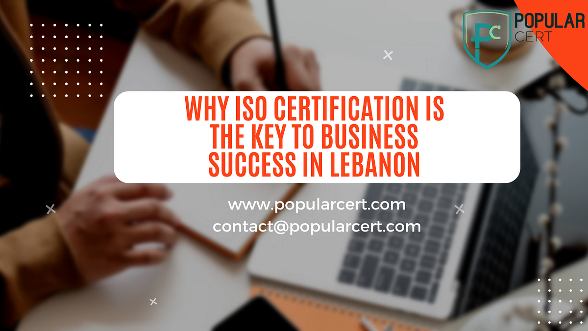 Why ISO Certification Is the Key to Business Success in Lebanon | by ...