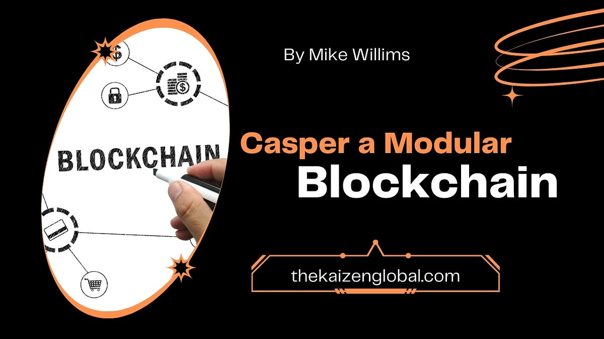 What Makes Casper a Modular Blockchain? | by Mike Willims | Jul, 2024 | Medium