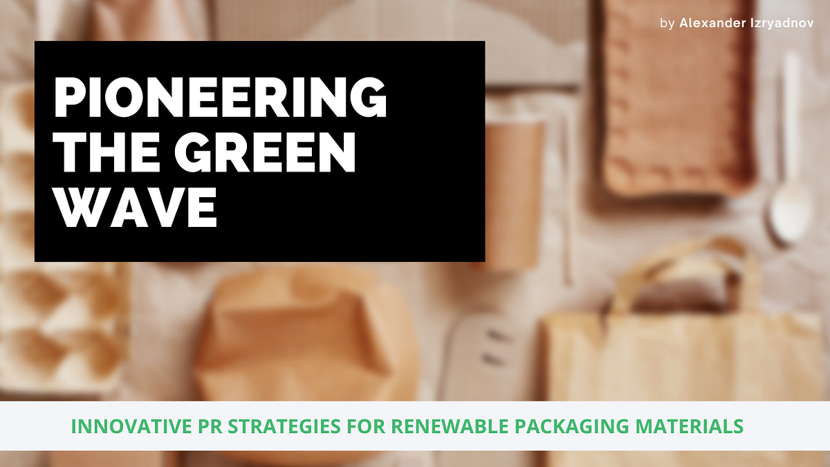 Pioneering the Green Wave: Innovative PR Strategies for Renewable ...