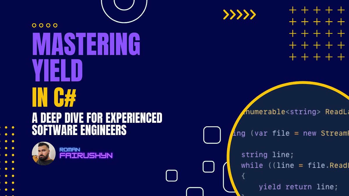 Mastering yield in C#. Introduction | by Roman Fairushyn | Medium