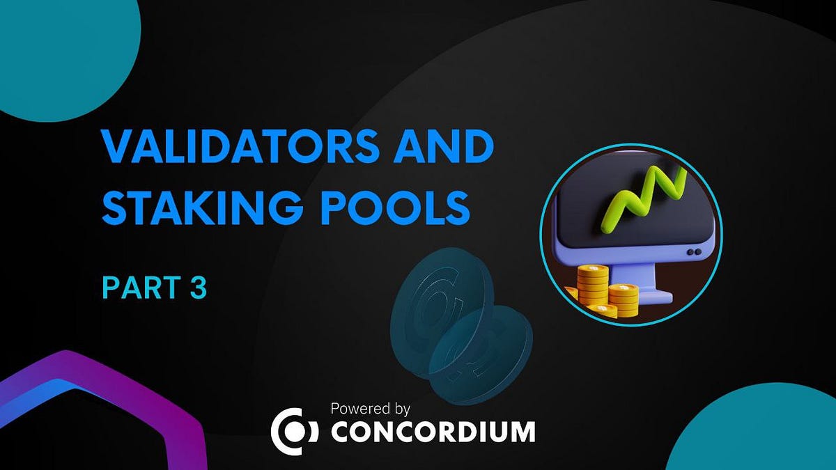 Part 3: Validators and Staking Pools | by Nile | Mar, 2024 | Medium