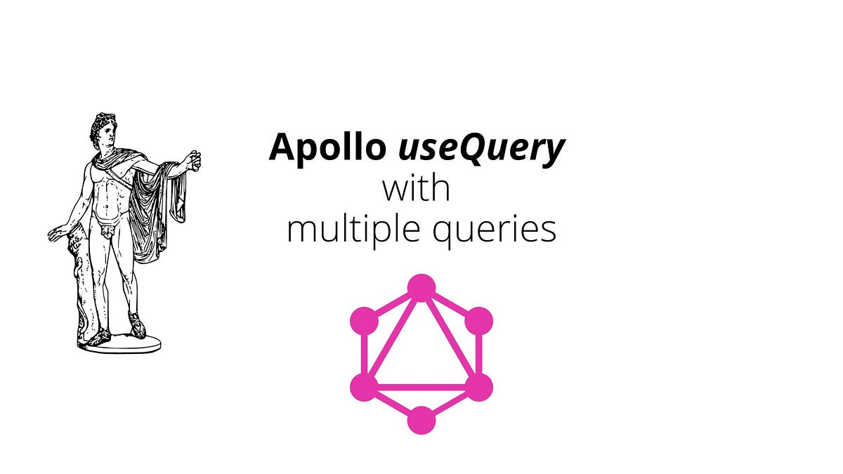 How to use Apollo useQuery with multiple queries? | by Programmer Girl - Front-end developer👩‍💻 ...