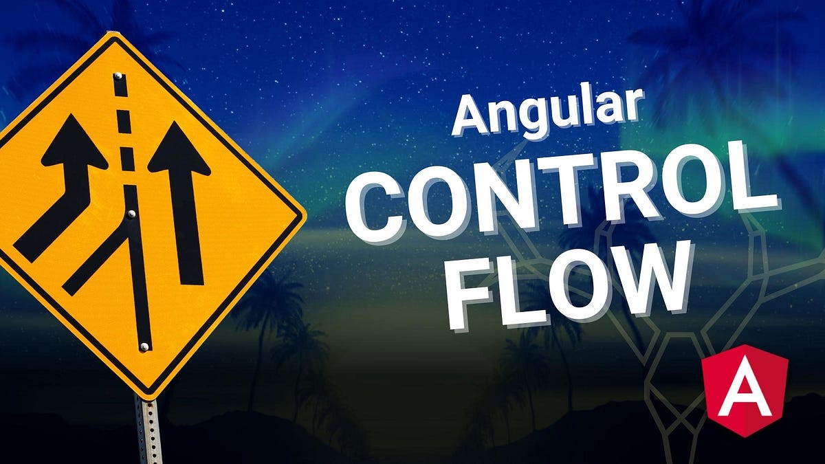 A Beginner Friendly Guide On How To Use Angulars New Control Flow Syntax Brian Treese Medium