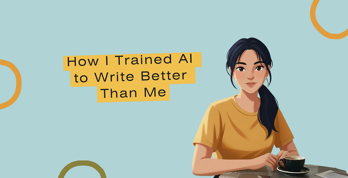 How I Trained AI to Write Better Than Me | Medium | Generative AI