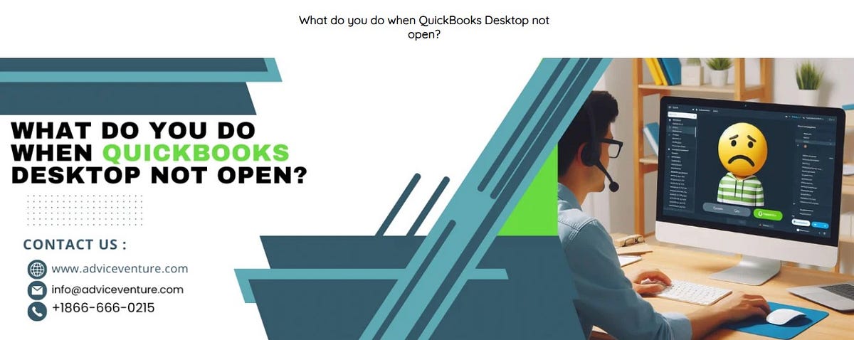 What do you do when QuickBooks Desktop not open? | by Alicelee | Jun ...