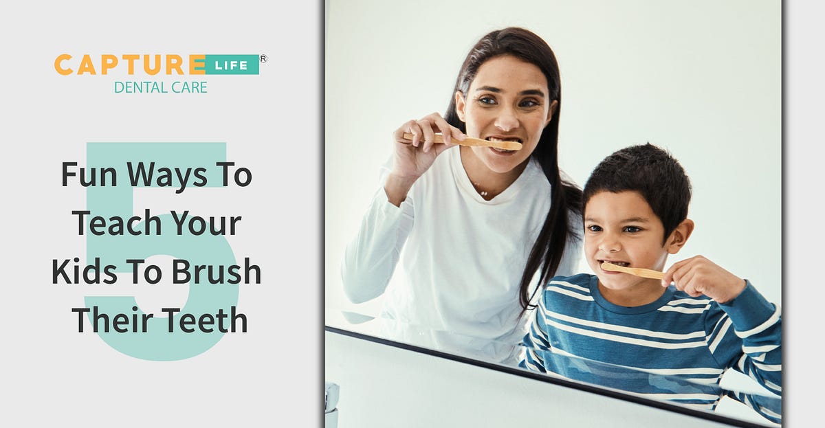 5 Fun Ways to Teach Your Kid to Brush Their Teeth | by Capture Life ...