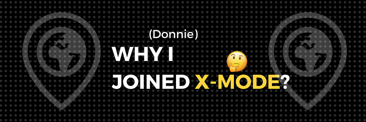 Why I Joined X-Mode?. I recently joined X-Mode as the… | by X-Mode | Medium