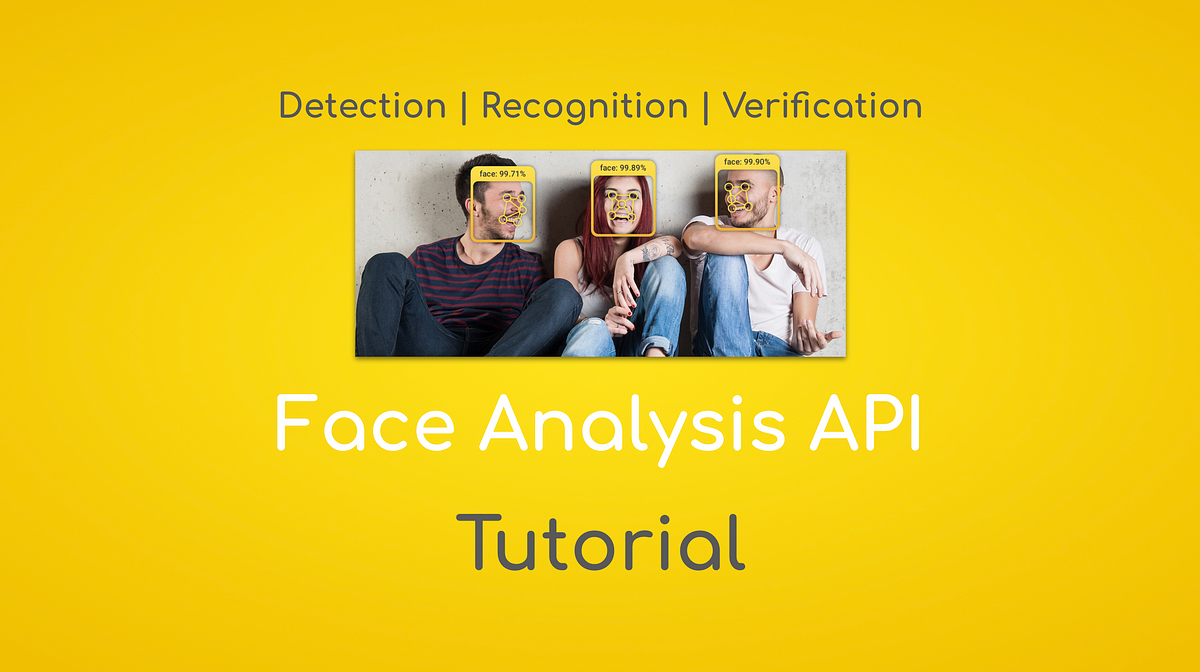 Face Detection Recognition And Verification A Comprehensive Tutorial By Api4ai Medium 