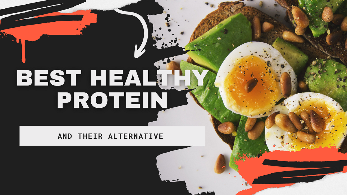 Best Healthy Protein And Their Alternative | by Saleem Alamgir | Medium