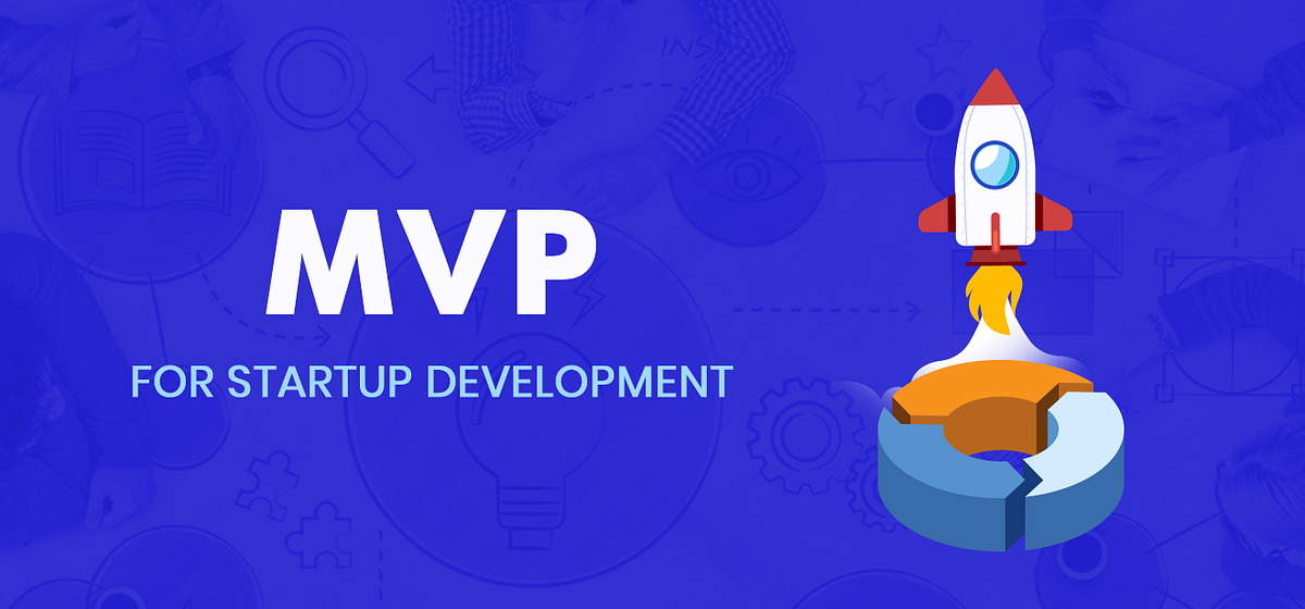 All you need to do for a successful MVP launch | by Monika Raisinghani ...