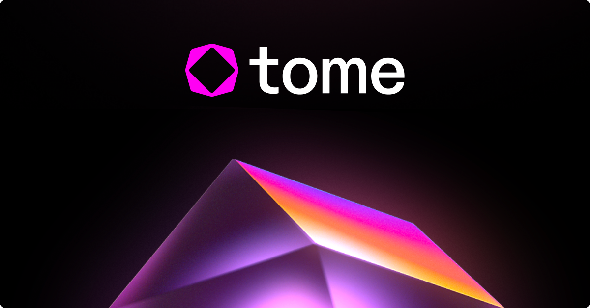 Tome Adds ML and Engineering Experts for AI-Driven Communication | by ...