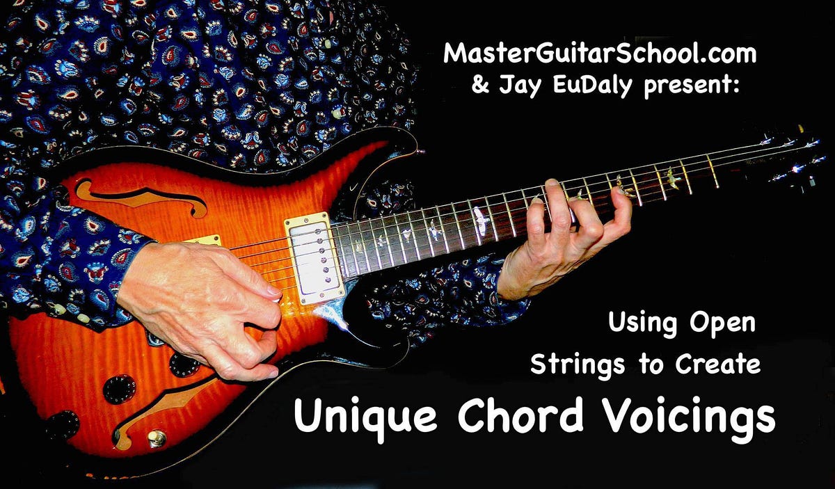 Unique Chord Voicings Are Coming! | by Jay EuDaly/Master Guitar School ...