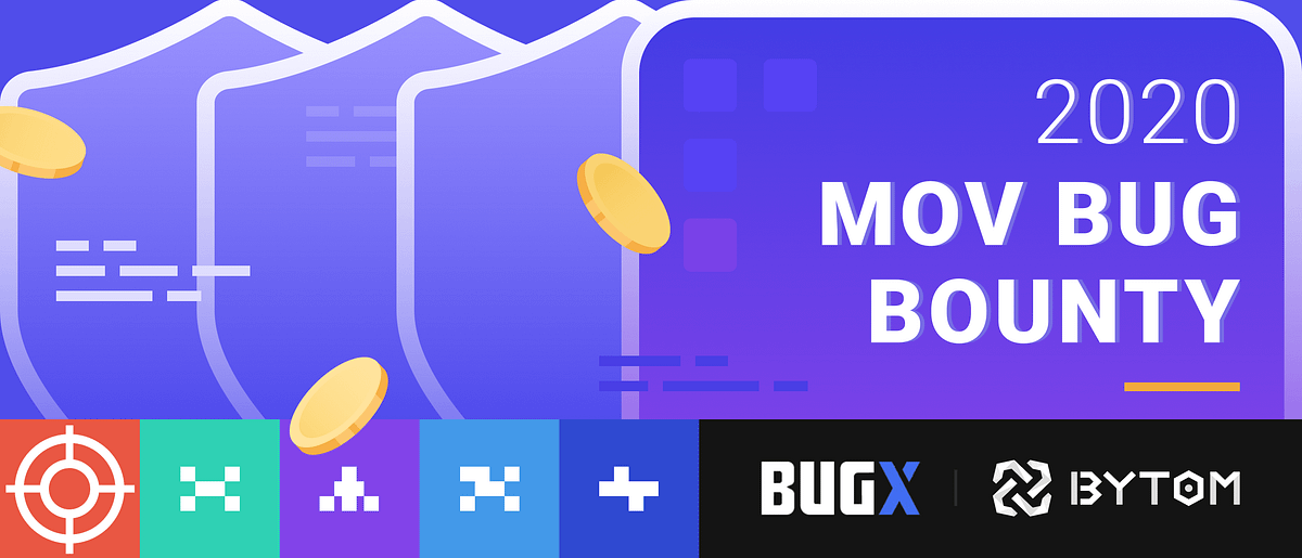MOV Bug Bounty. Bounty Period: 2020.3–2020.6 | by BytomDAO | Medium
