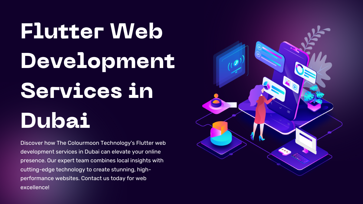 Flutter Web Development Services in Dubai | by Colourmoon Technology | Oct, 2023 | Medium