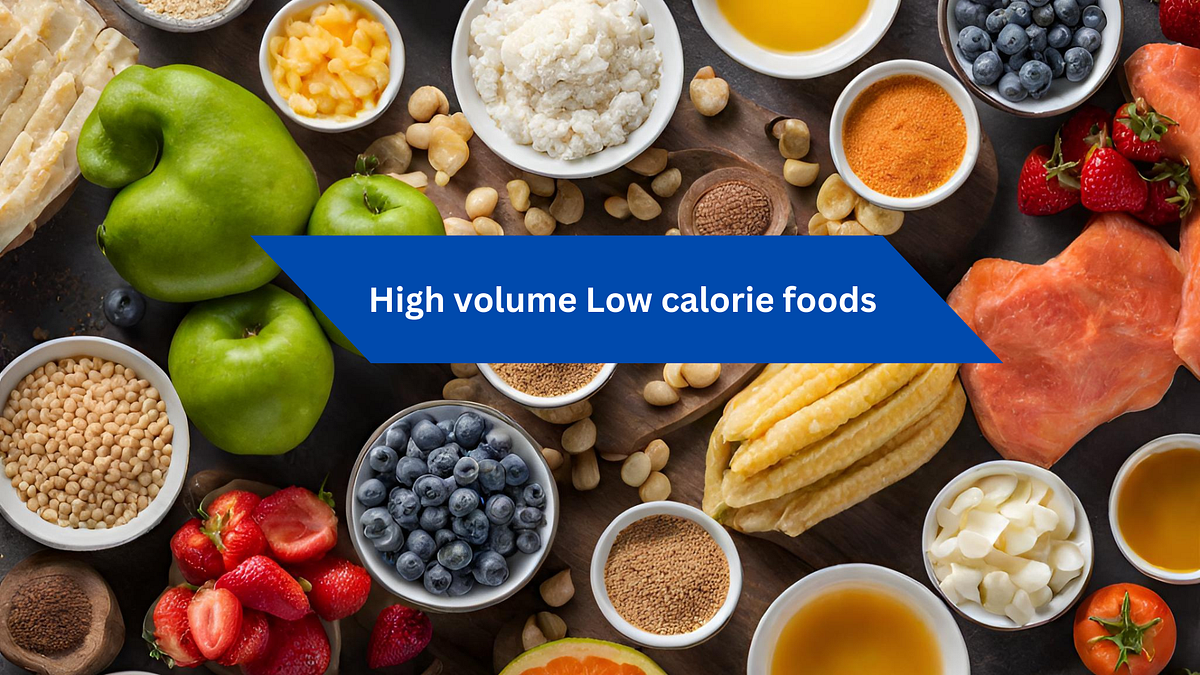 Low-calorie, High-Volume Foods-Fulfill Your Hunger Shrewdly | by Sarah ...