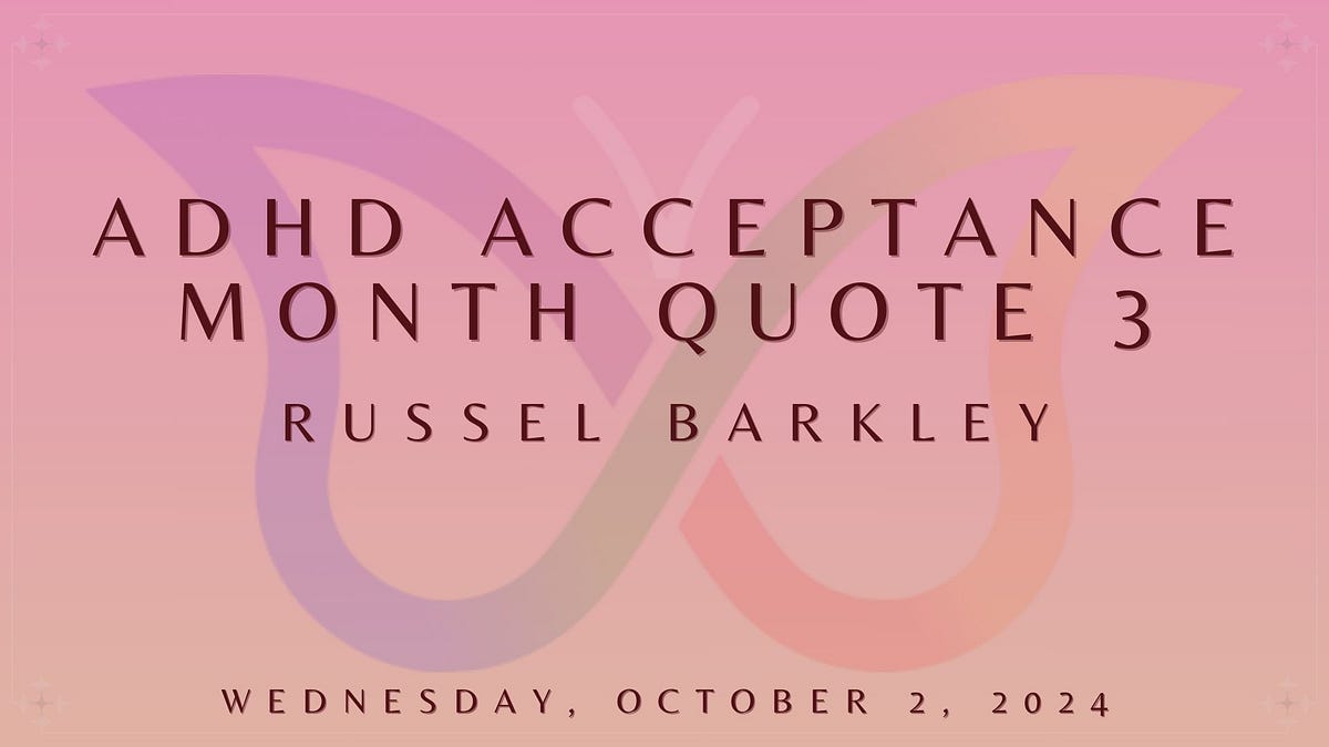 ADHD ACCEPTANCE MONTH QUOTE 3: Russel Barkley - MonriaTitans - Medium