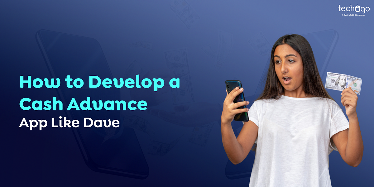 Mastering the Blueprint: Crafting Your Cash Advance App Similar to Dave ...