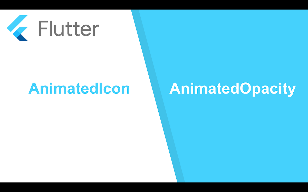 Flutter Animatedopacity at Joy Herman blog