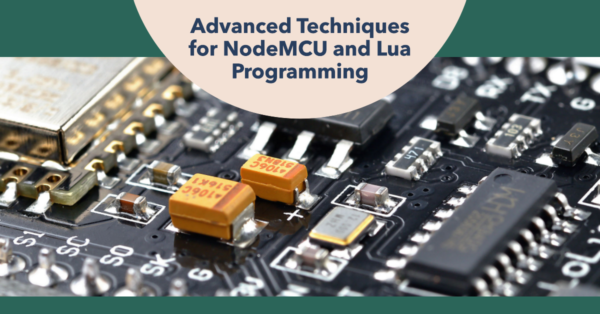 Advanced Techniques for NodeMCU and Lua Programming | by Prgmine | Medium