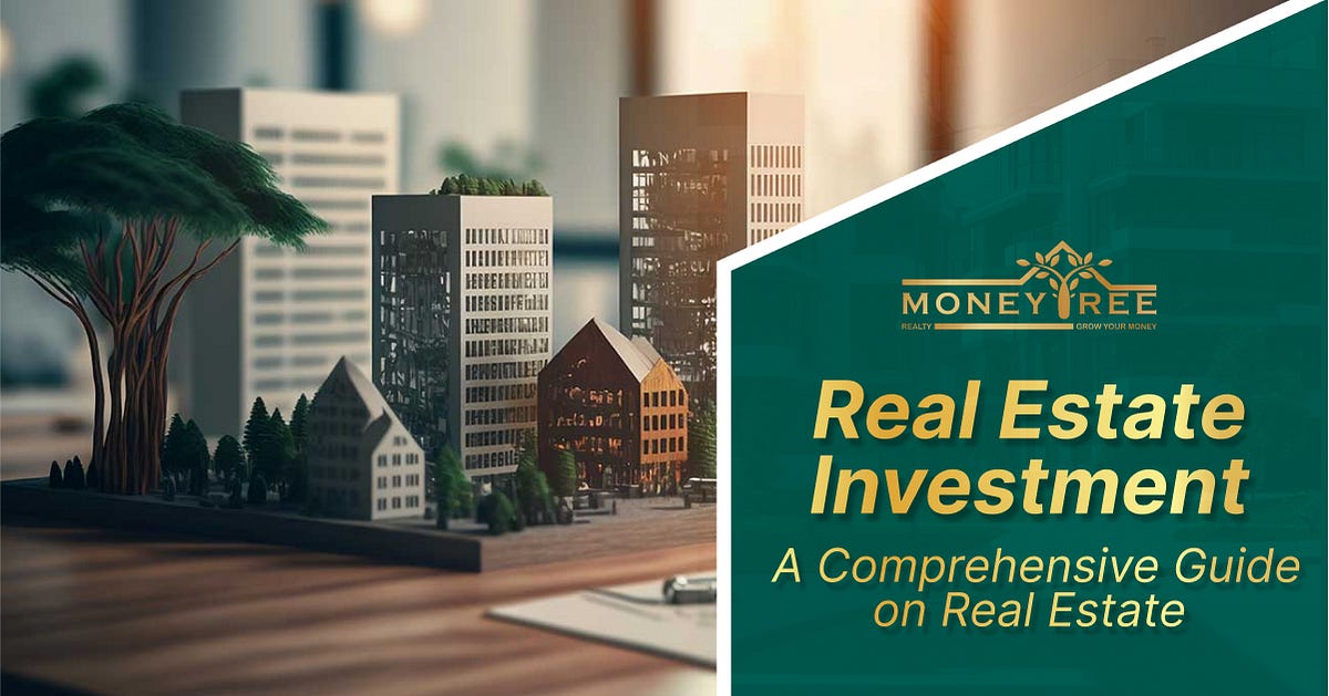 Real Estate Investment: A Comprehensive Guide on Real Estate ...
