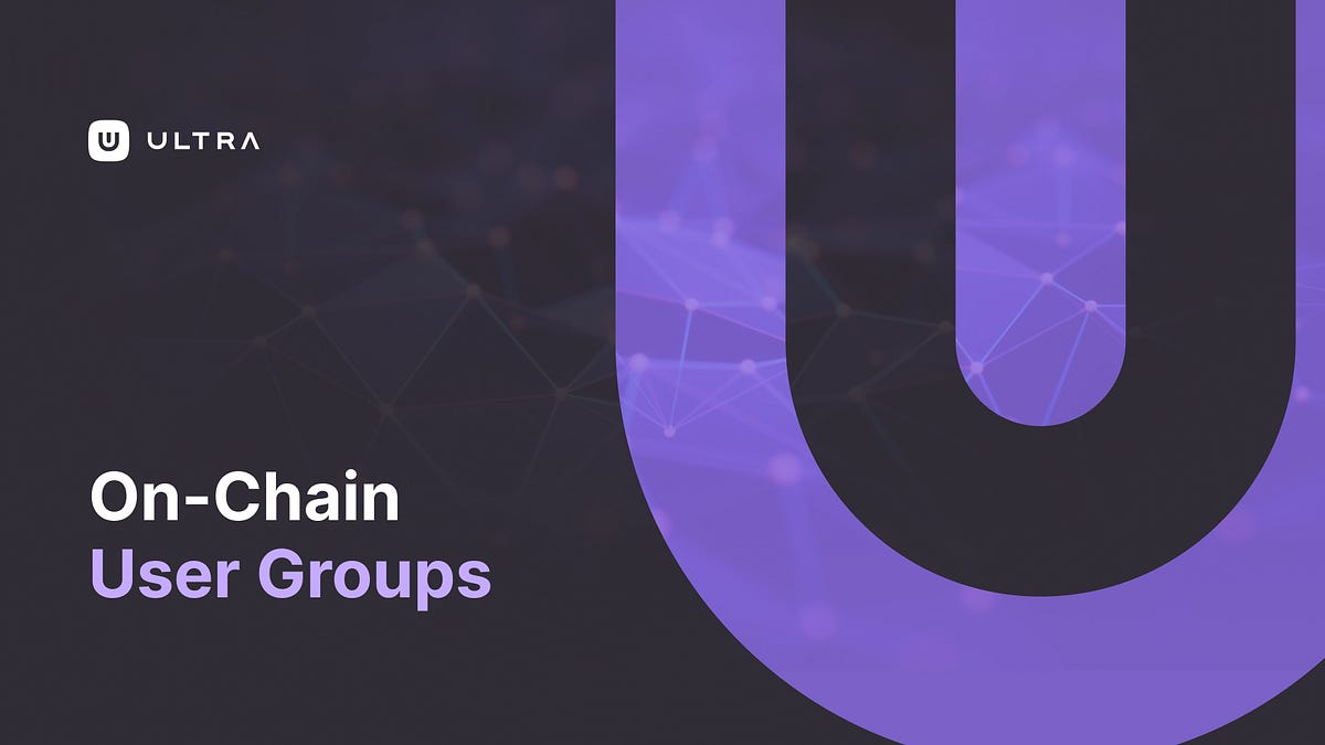 Introducing On-Chain User Groups: Unlocking New Community Events for ...