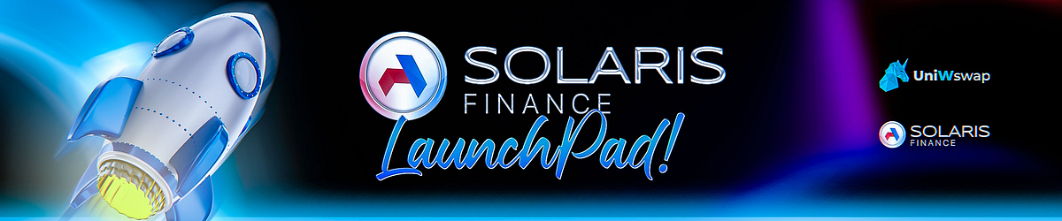 Solaris Finance Launchpad Details | by UniWswap | Medium