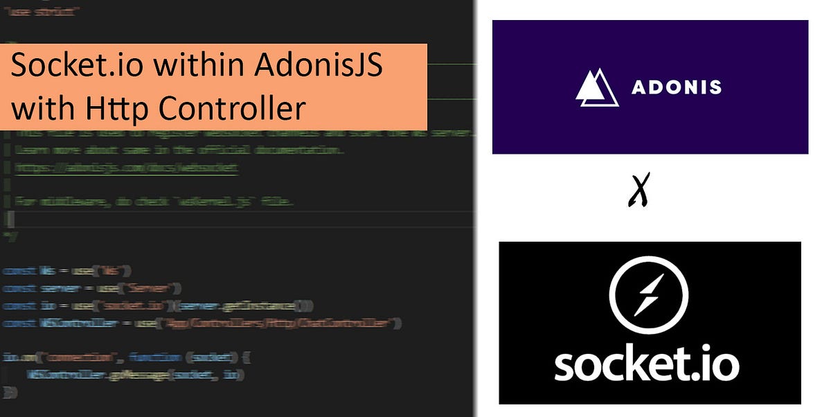 How to Connect Socket.Io to AdonisJs with Http Controller handle by WebSocket. | by Azhar Ogi ...