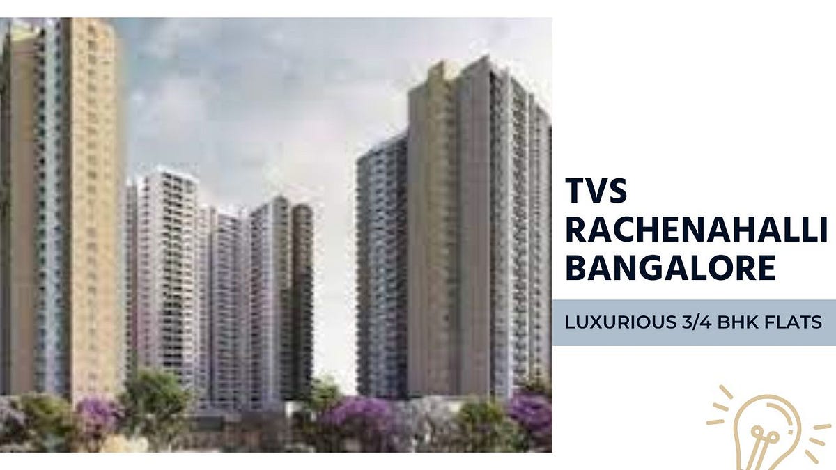 TVS Rachenahalli Bangalore | Luxurious 3/4 BHK Flats | by saurabh ...