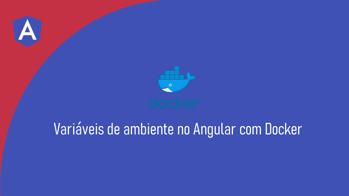 [Dica rápida] Docker + Angular variáveis de ambiente | by Thiago S. Adriano | angularbr | Medium