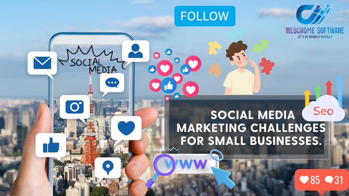 Social Media Marketing Challenges for Small Businesses. | by Webcrome ...