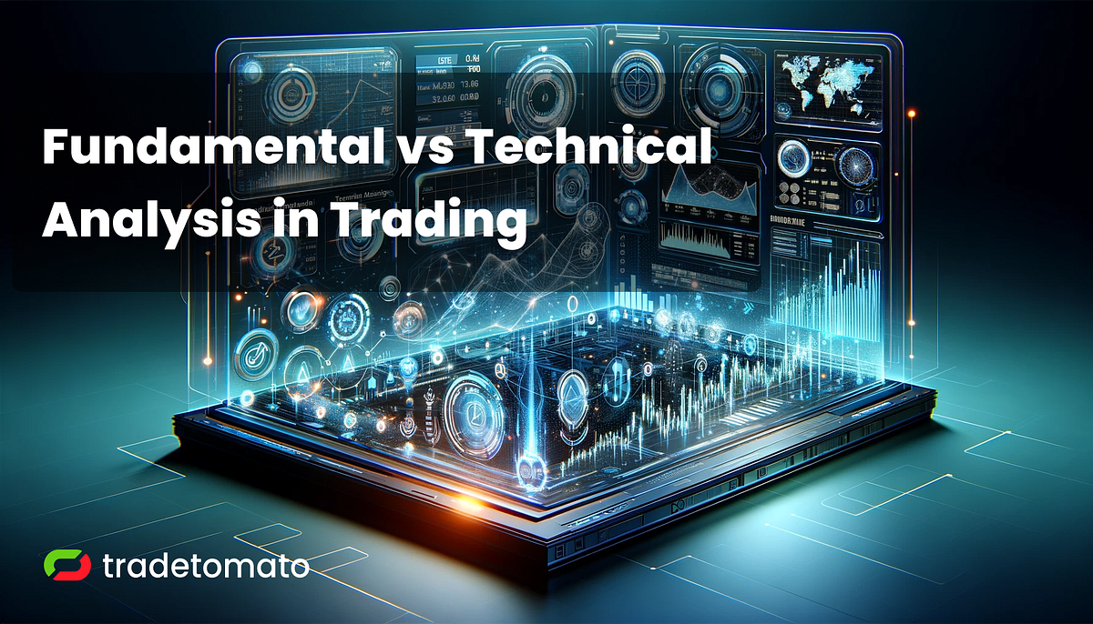 Fundamental Vs Technical Analysis In Trading A Comprehensive Guide Fundamental Vs Technical Analysis In Trading A Comprehensive Guide