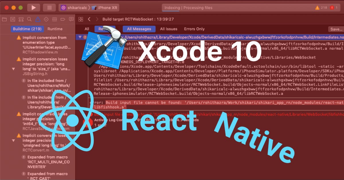 XCODE 10 causes haywire for React Native Developers | by Rohit Hazra | Medium