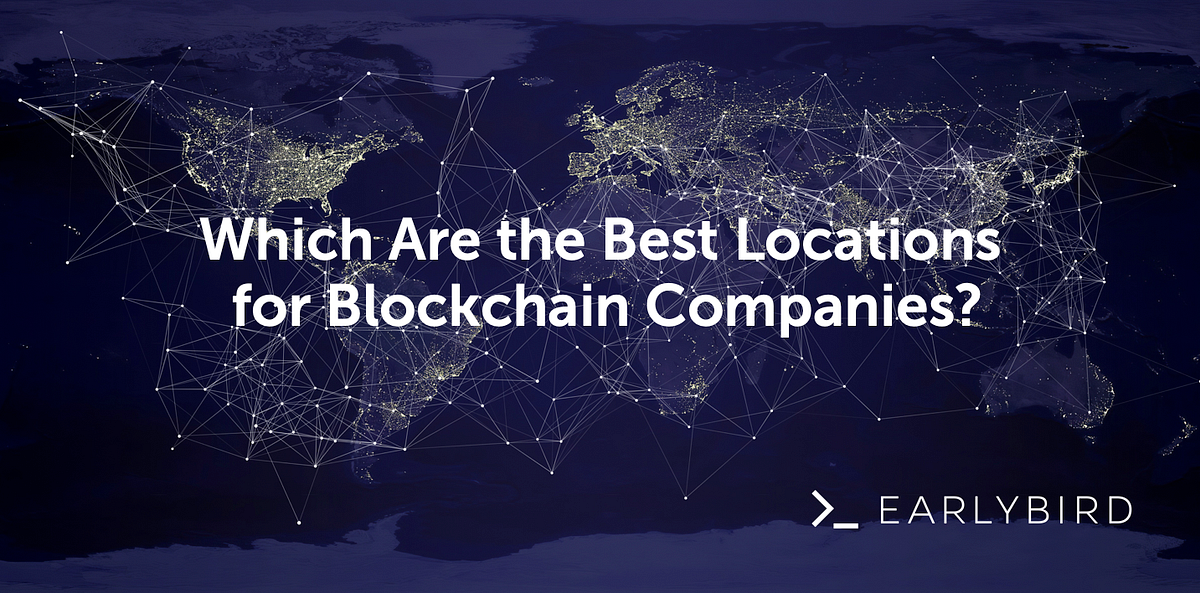 Which Are the Best Locations for Blockchain Companies? — We Asked Our ...
