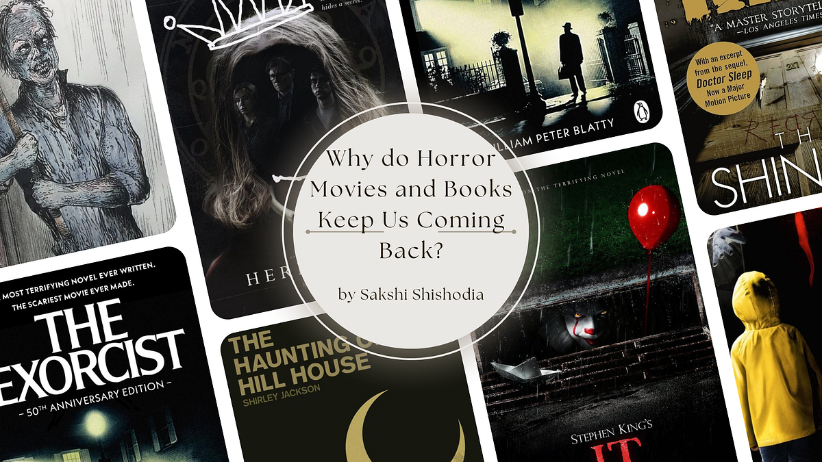 Why do Horror Movies and Books Keep Us Coming Back? | by Grimreaper ...