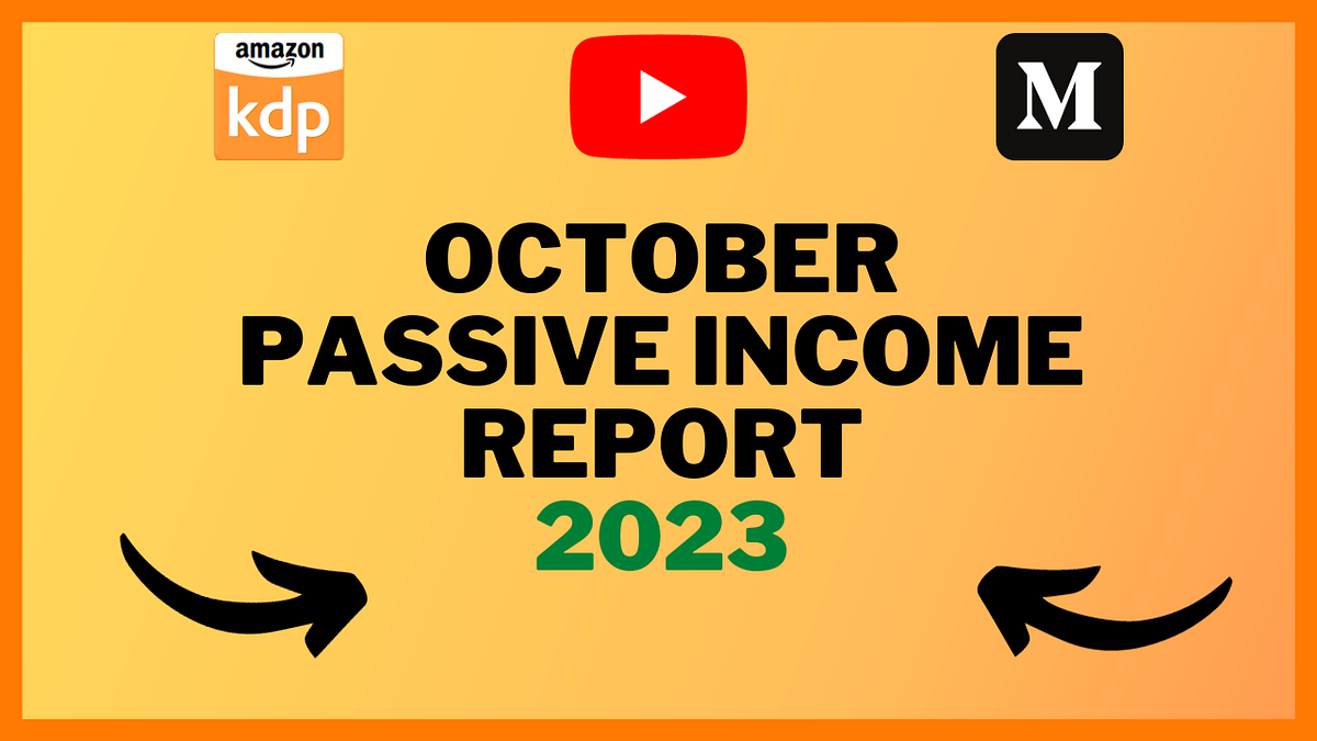 4 Passive Income Streams That Made Me $4471.1 in October | by ...