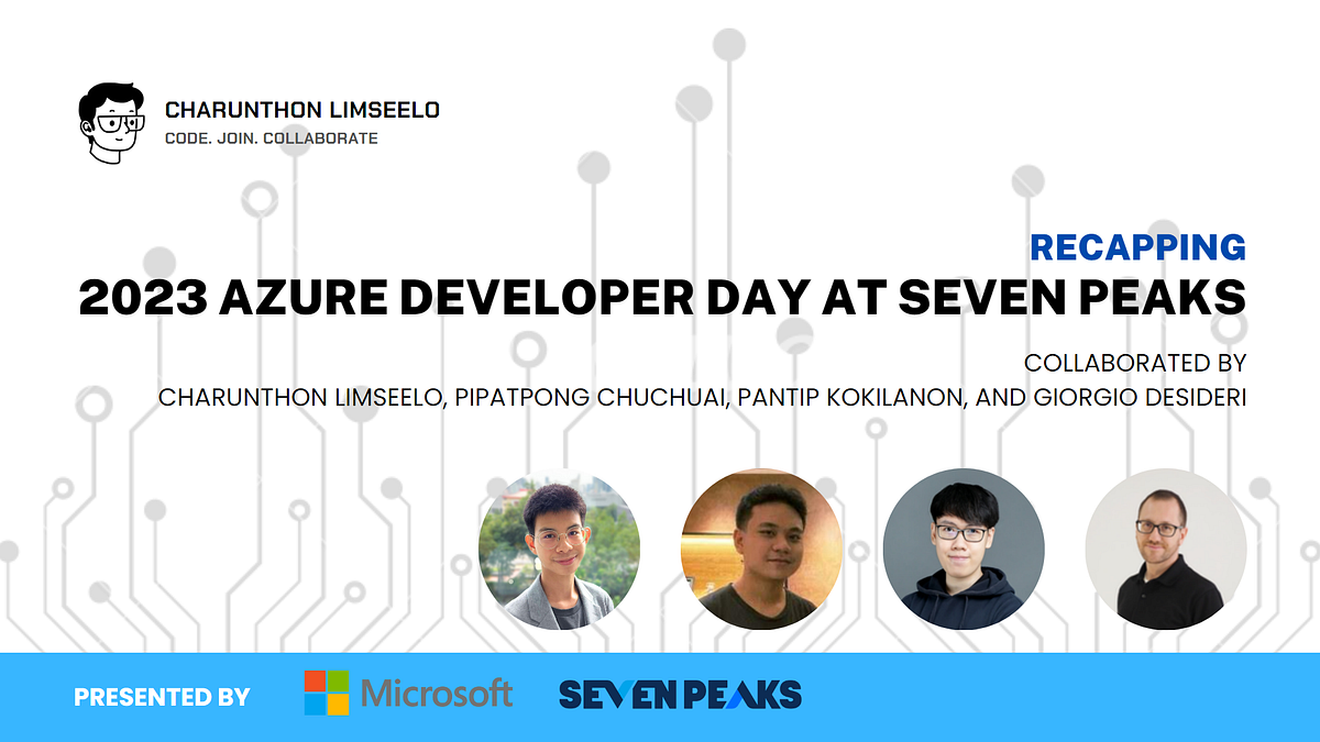 Recapping 2023 Azure Developer Day at Seven Peaks | by Charunthon ...