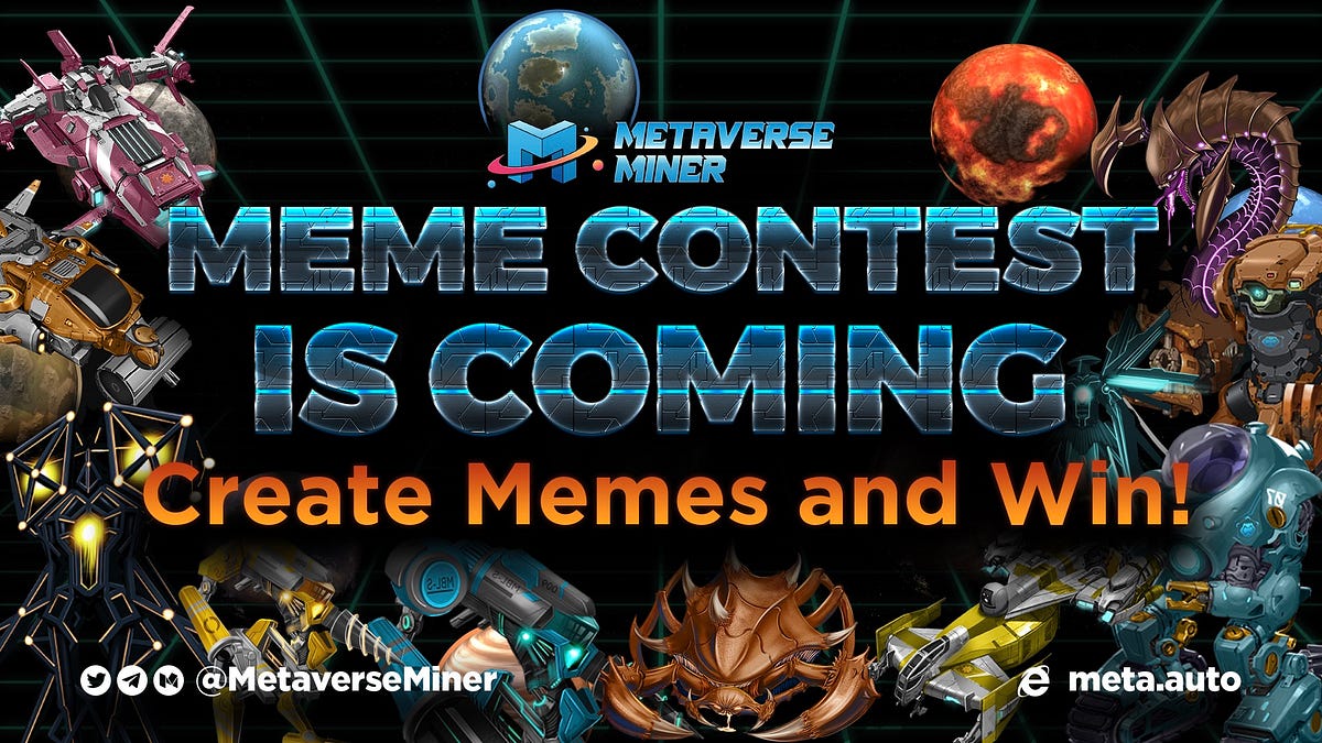 Metaverse Miner MEME Contest. 🚨 Attention Metaverse Miner… | by ...