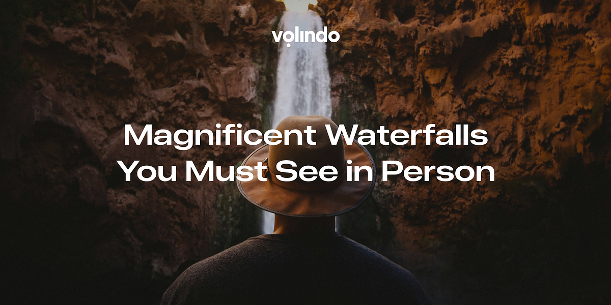 10 Magnificent Waterfalls To See in Person | by volindo | Medium