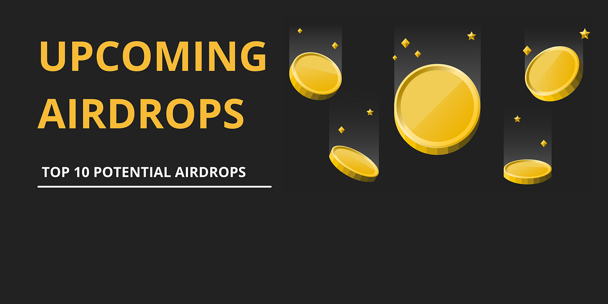 Upcoming Airdrops You Don’t Want To Miss | by Cipher | Medium