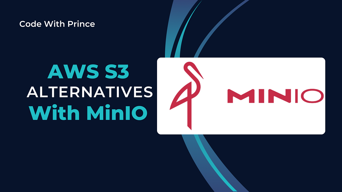 Open-Source S3 Alternatives| Introduction To MinIO | by Prince Krampah ...