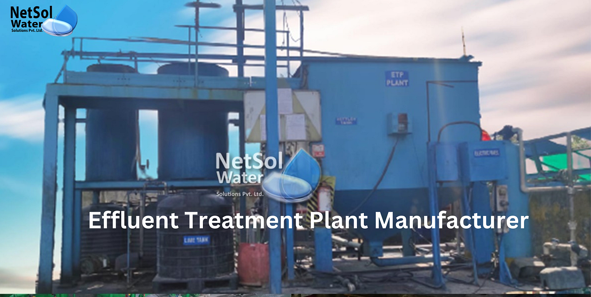 Comprehensive Effluent Treatment Plant Manufacturer in Delhi | by Vipul Kumar (Netsol Water ...
