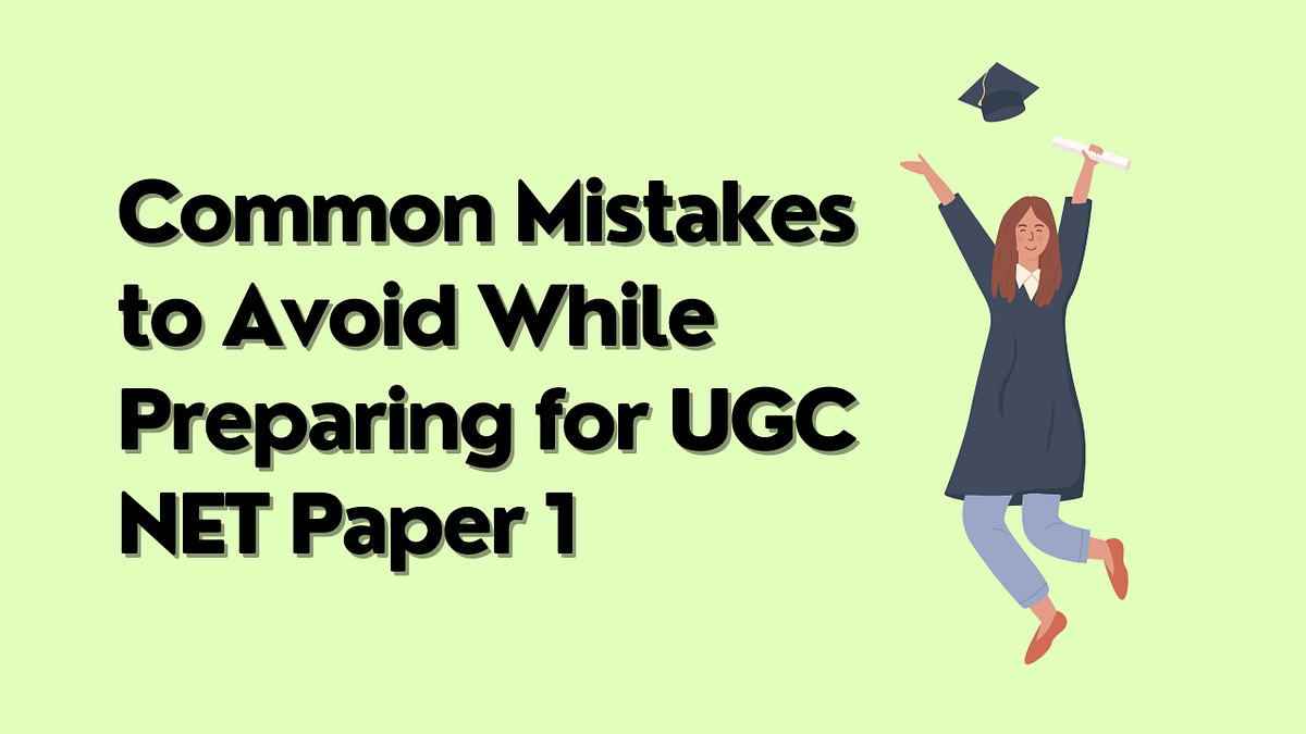Common Mistakes to Avoid While Preparing for UGC NET Paper 1 | by CA Entrance Exam Books | Medium