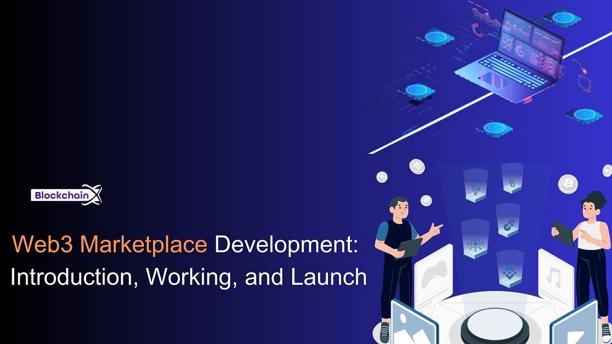 Web3 Marketplace Development: Introduction, Working, and Launch | by ...