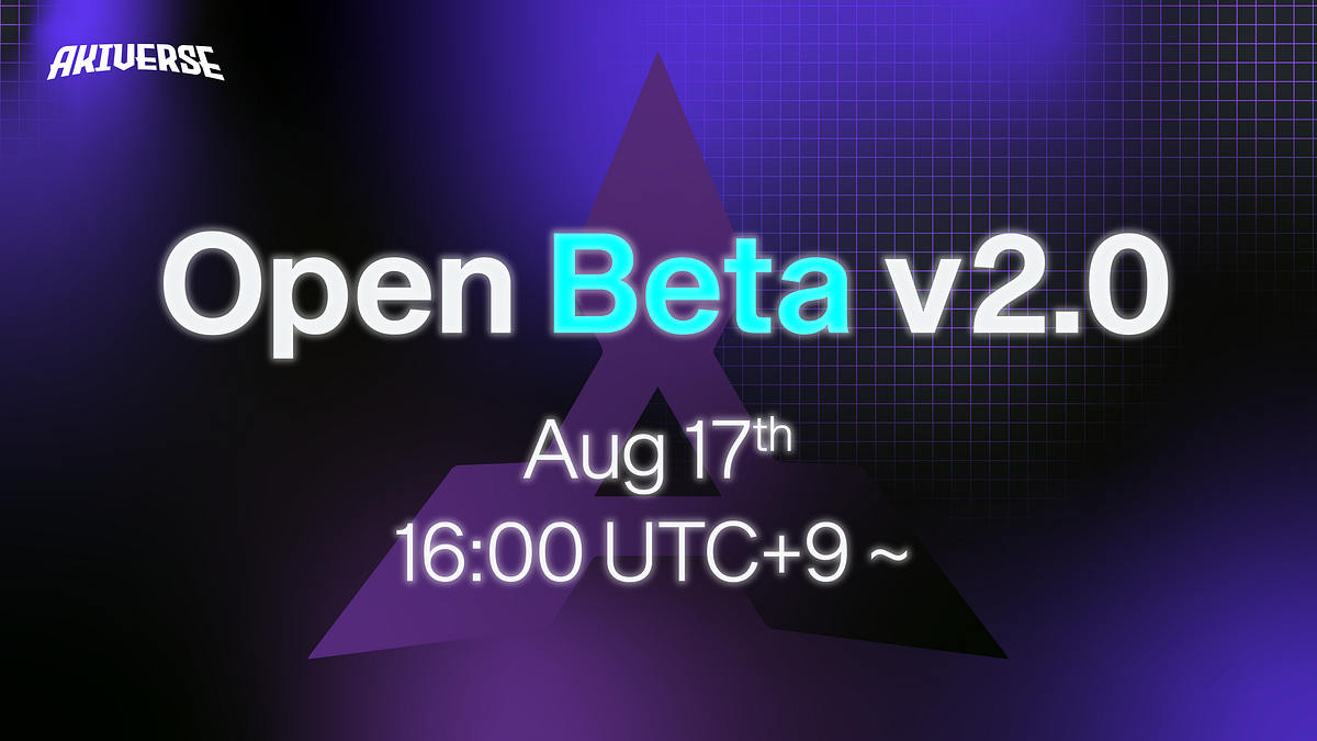 The Outline of the Open Beta v2.0 | by AKIVERSE | AKIVERSE | Medium