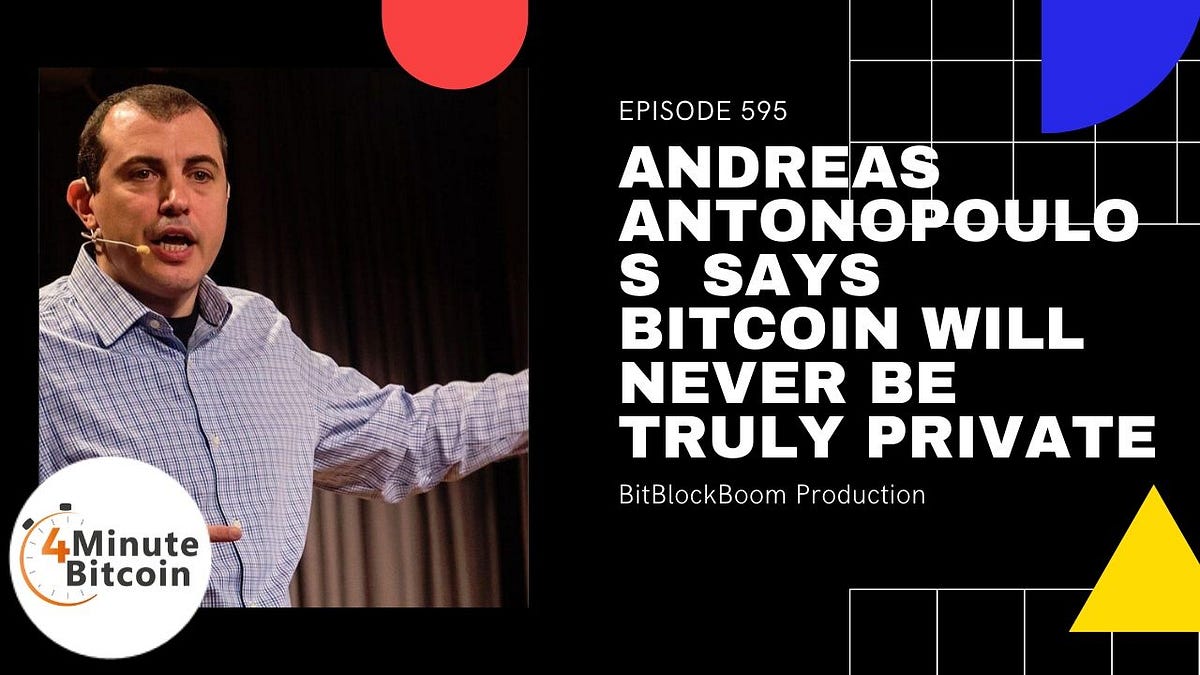 Andreas Antonopoulos Says Bitcoin Will Never Be Truly Private | by Gary ...