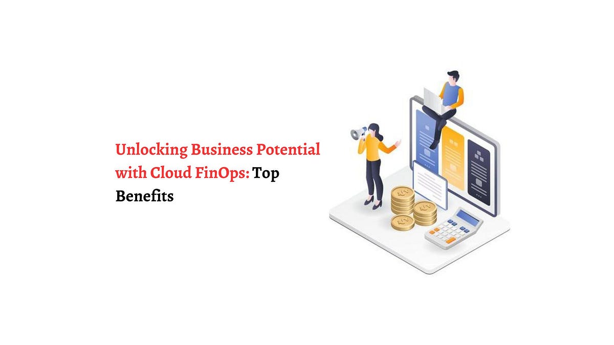 Cloud FinOpsUnlocking Business Potential with Cloud FinOps: Top Benefits | by Unicloud | Aug ...