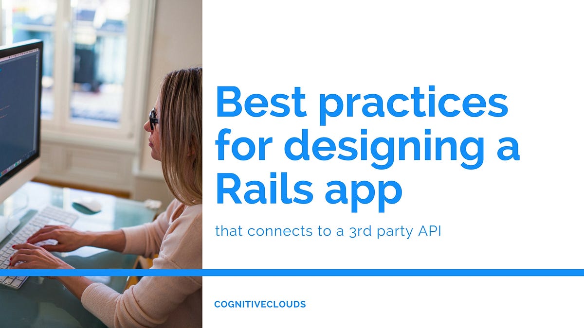 Best practices for designing a Rails app that connects to a 3rd party ...
